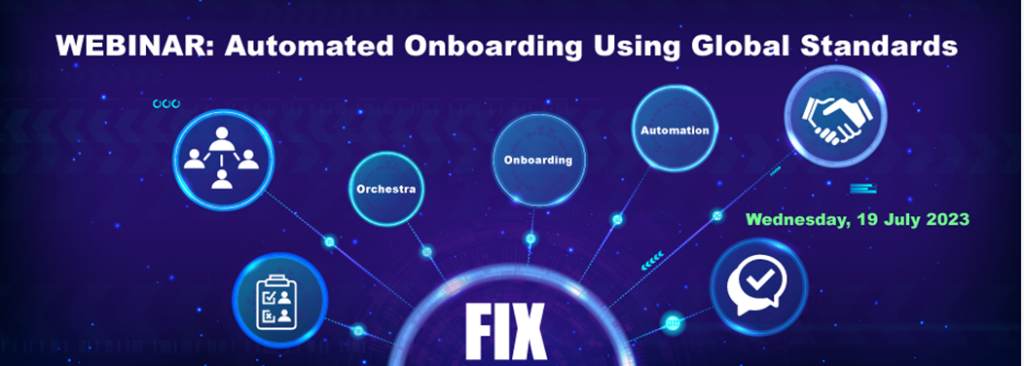 Automated Onboarding Using Global Standards – FIX Trading Community